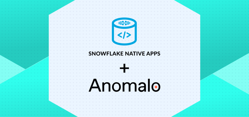 Anomalo Snowflake App Uses Snowpark Container Services