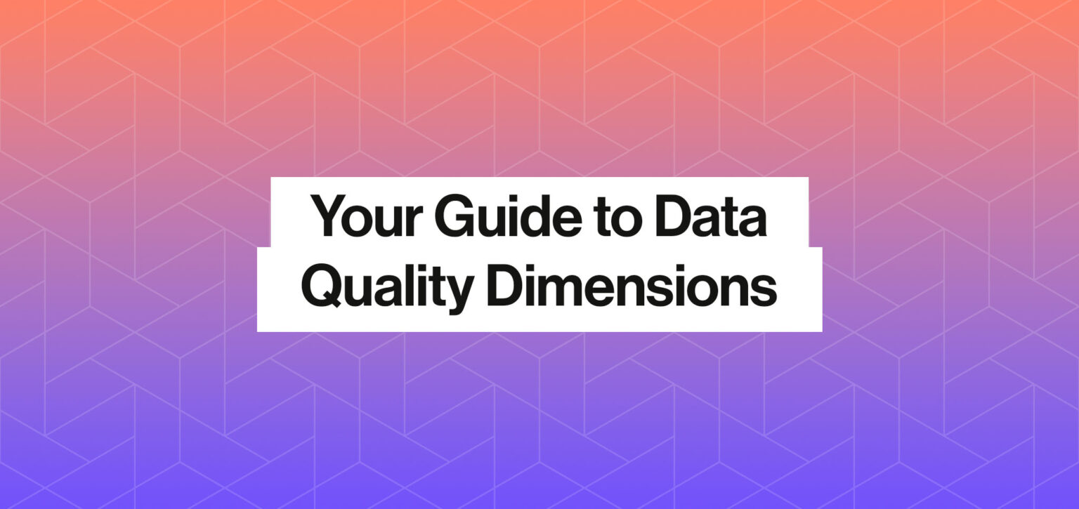 Data Quality Dimensions | Anomalo
